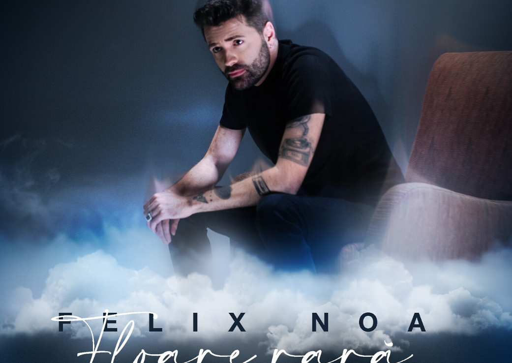 Felix Noa lansează piesă “Floare rară”. O poţi asculta aici!